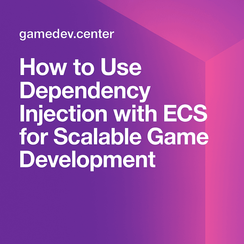 How To Use Dependency Injection With Ecs For Scalable Game Development